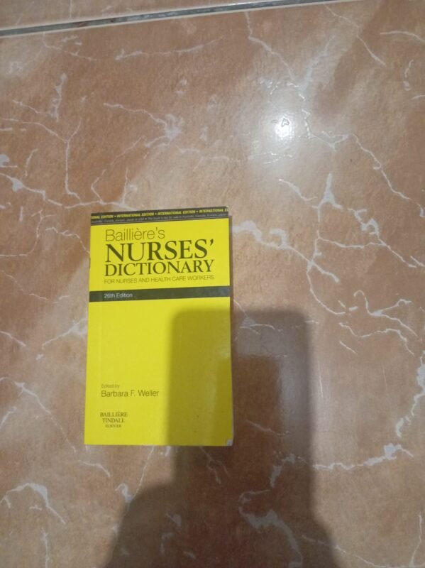 Bailliere’s Nurses’ Dictionary: For Nurses and Healthcare Workers ...
